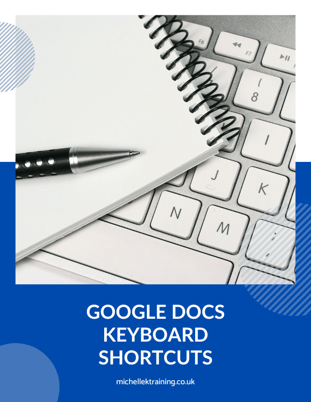 Google Docs Keyboard Shortcuts | Michelle Kaye Training Ltd Google Docs Keyboard Shortcuts | Michelle Kaye Training Ltd